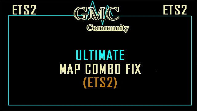 Download Ultimate Map Combo Fix (ETS2) - 1.56-1.1.2 created by GMC Community - TruckyMods