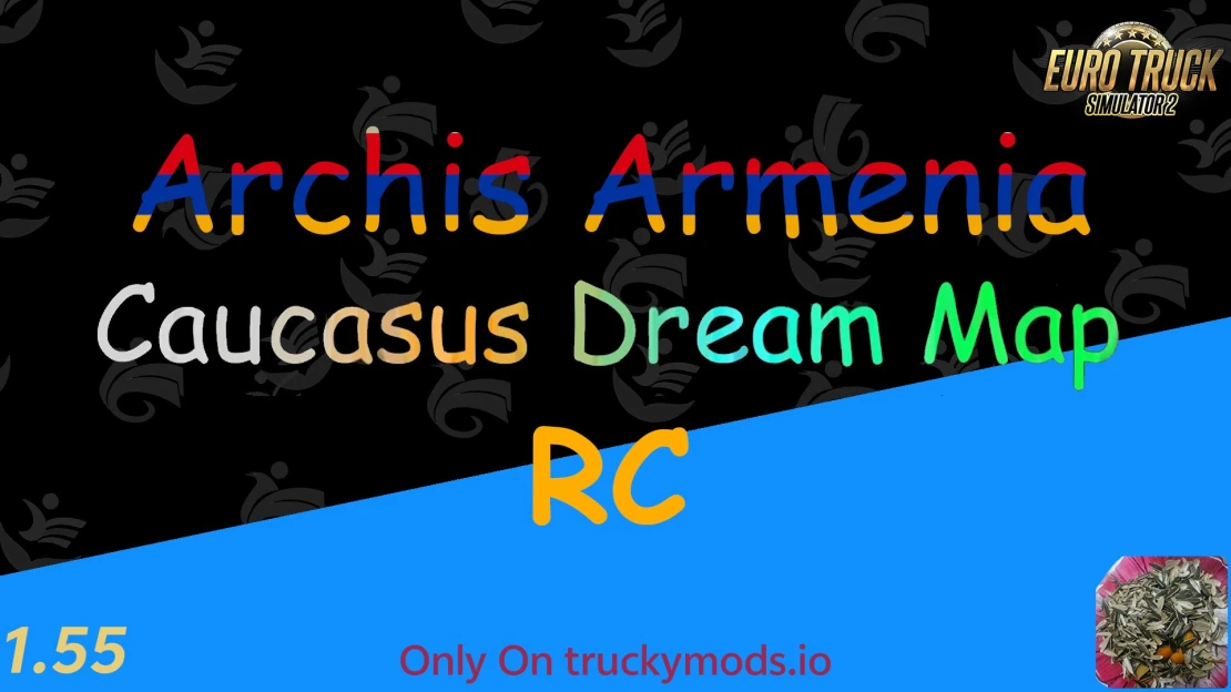 Archis Armenia - Caucasus Dream Map RC for Euro Truck Simulator 2 ...